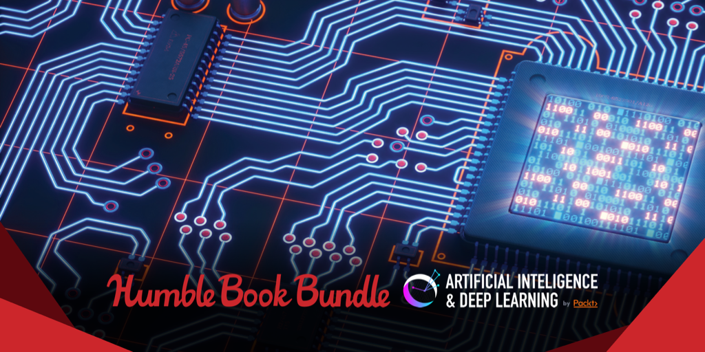 Pay What You Want For The Humble Book Bundle Artificial Intelligence And Deep Learning By Packt